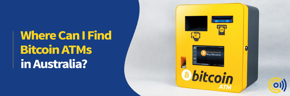 Where Can I Find Bitcoin ATMs in Australia? | Crypto News Australia