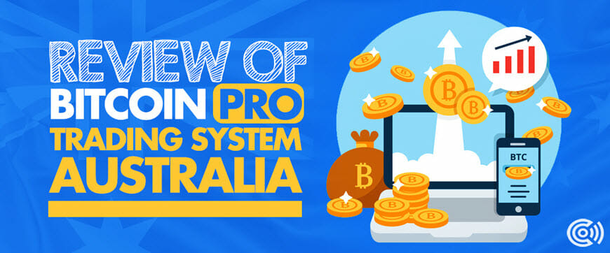 Review of Bitcoin Pro Trading System Australia | Crypto News Australia