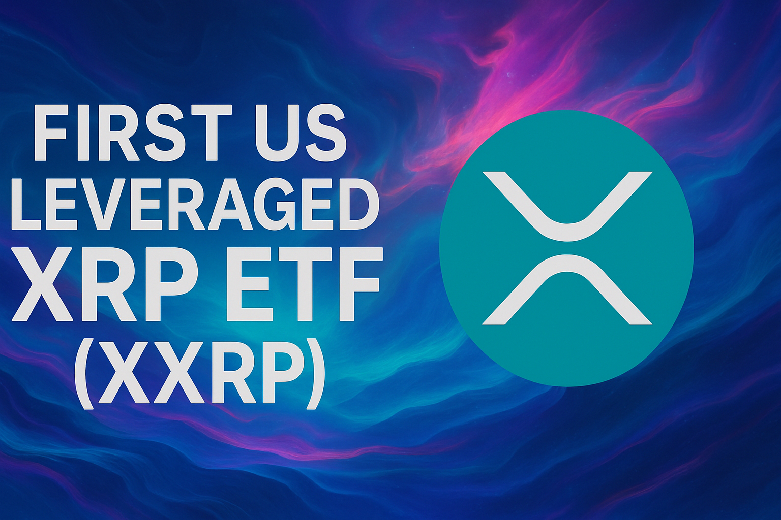 Teucrium Launches First US Leveraged XRP ETF (XXRP) Amid Regulatory Clarity